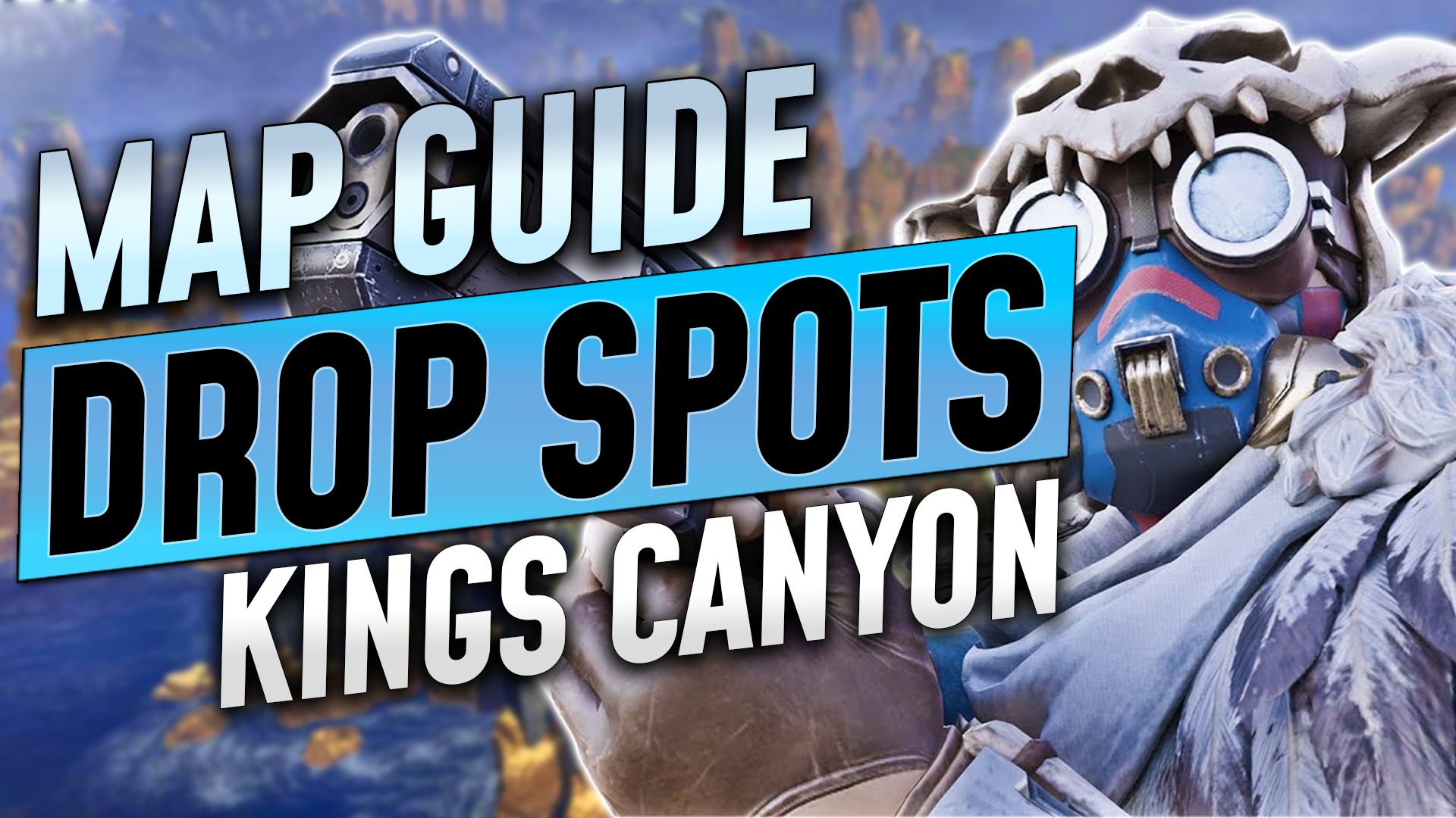 The Best Drop Spots of Kings Canyon - GameLeap