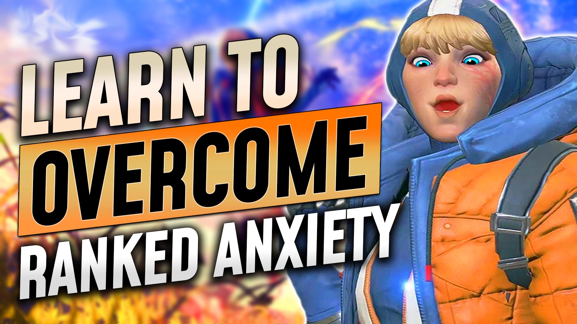 How to Overcome Ranked Anxiety - GameLeap