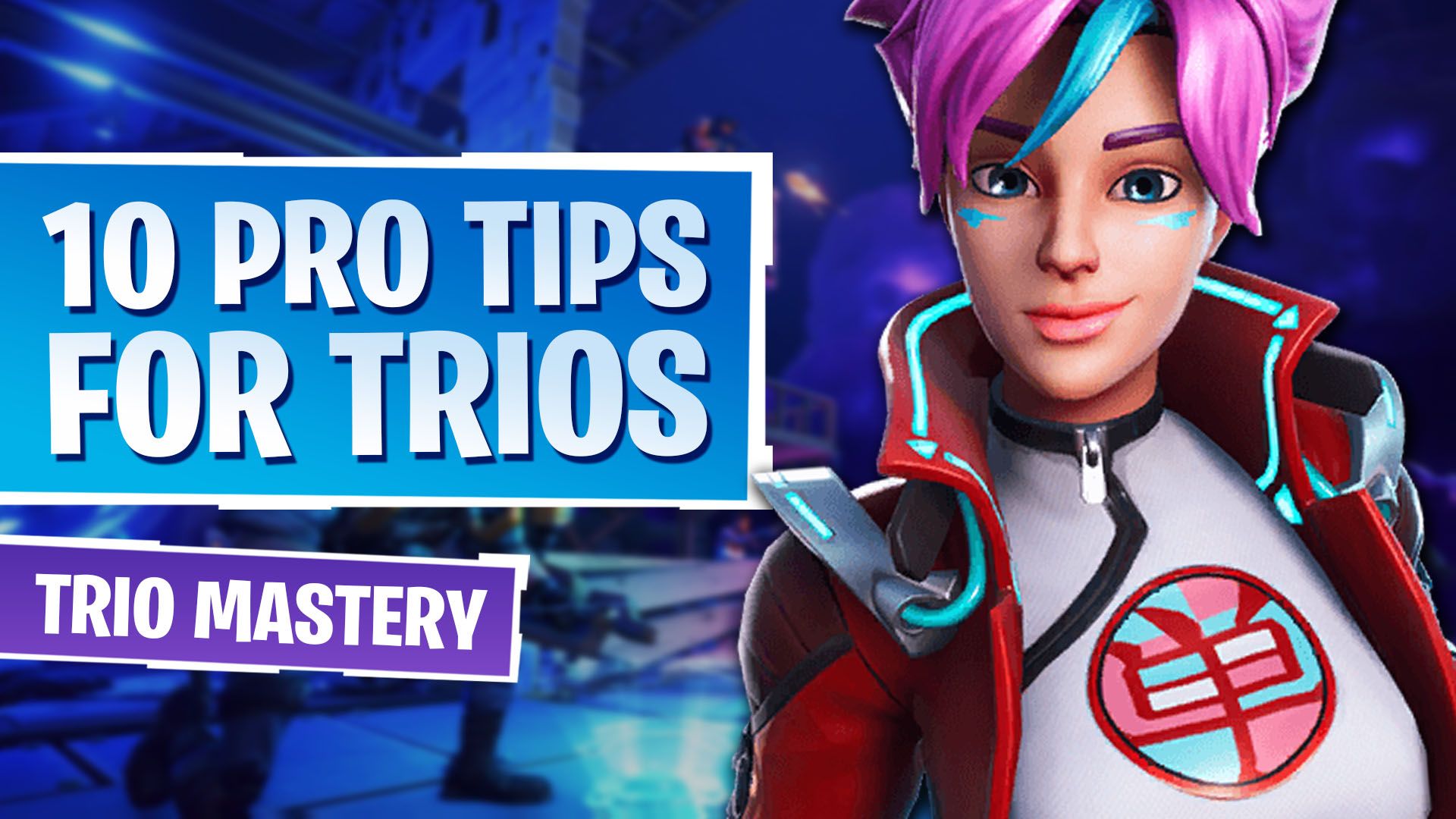 Top 10 Pro Tips for Trios - GameLeap