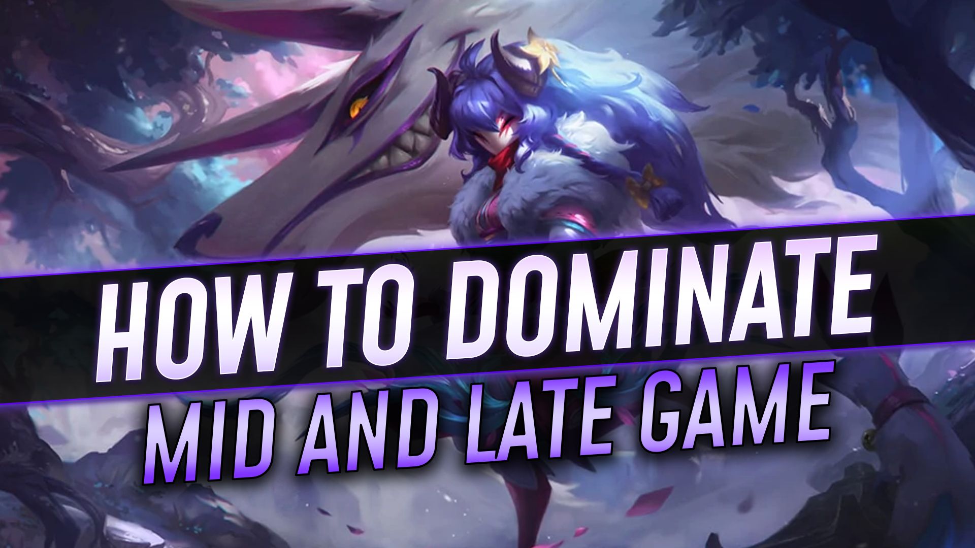 How to Dominate Mid and Late Game - GameLeap