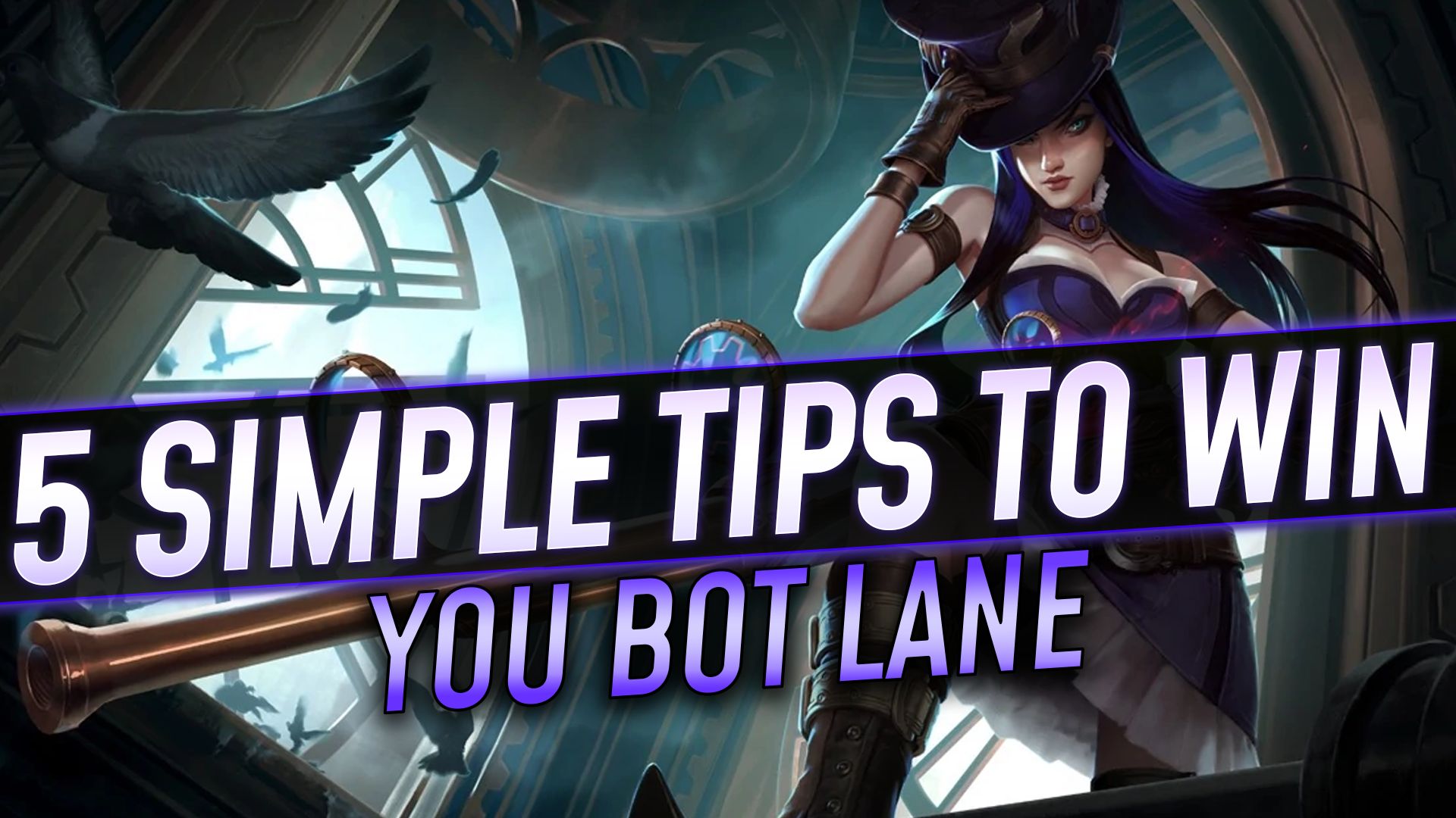 5 Simple Tips to Win Bot Lane More - GameLeap