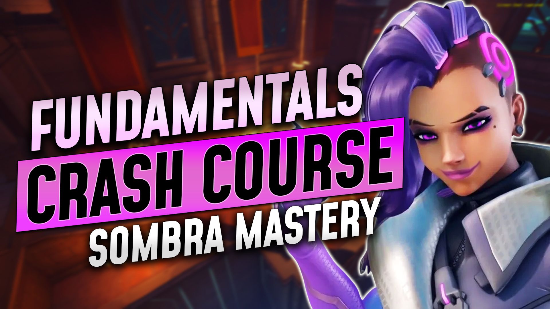 The Ultimate Sombra Crash Course - GameLeap