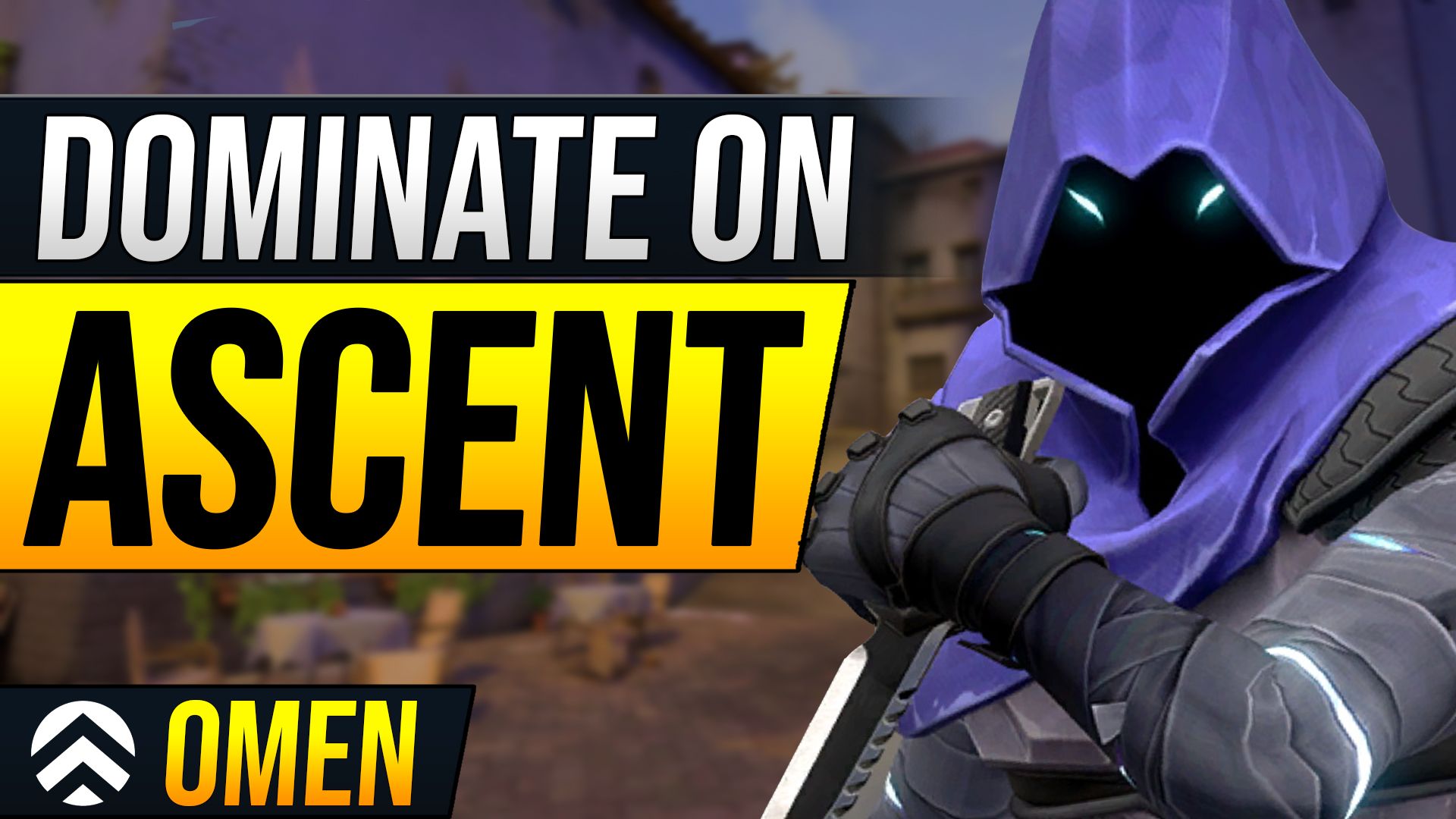 How to Dominate Ascent as Omen - GameLeap