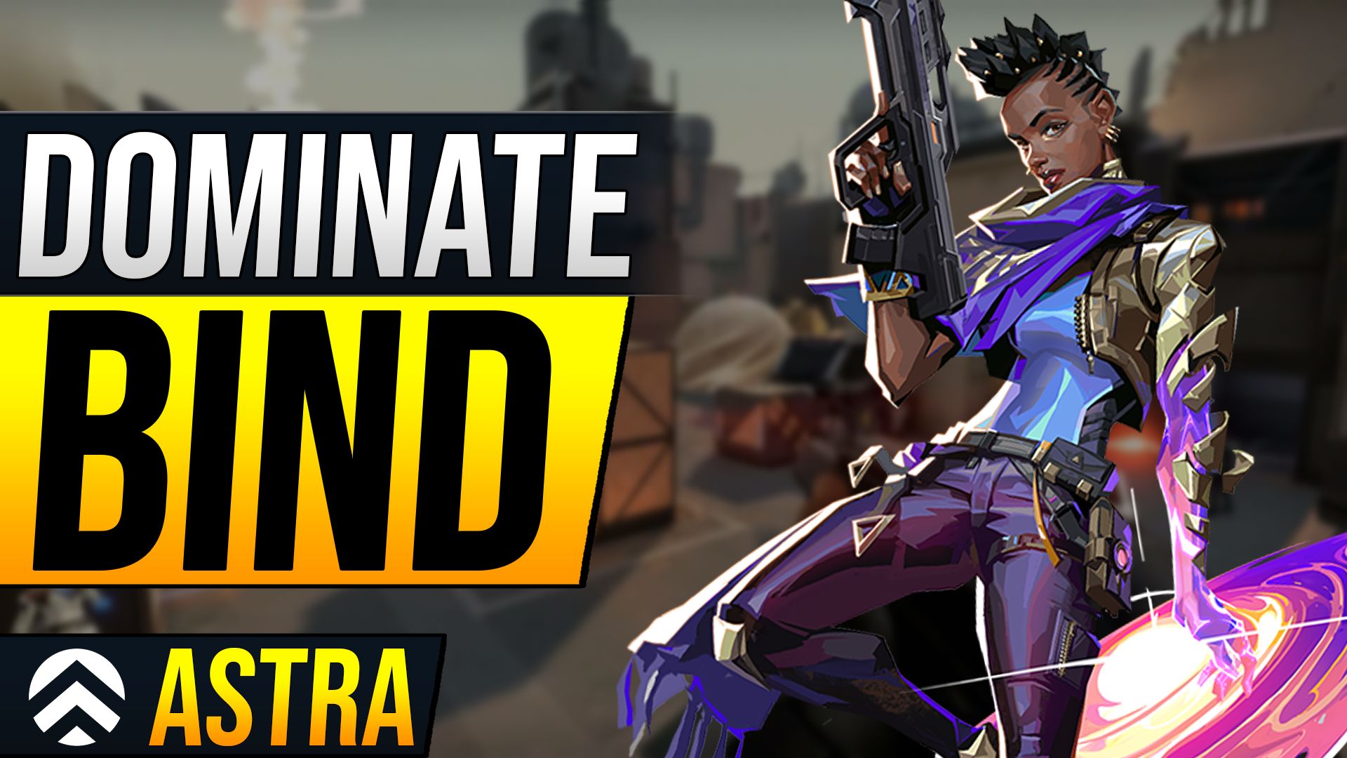 How to Dominate Bind with Astra - GameLeap